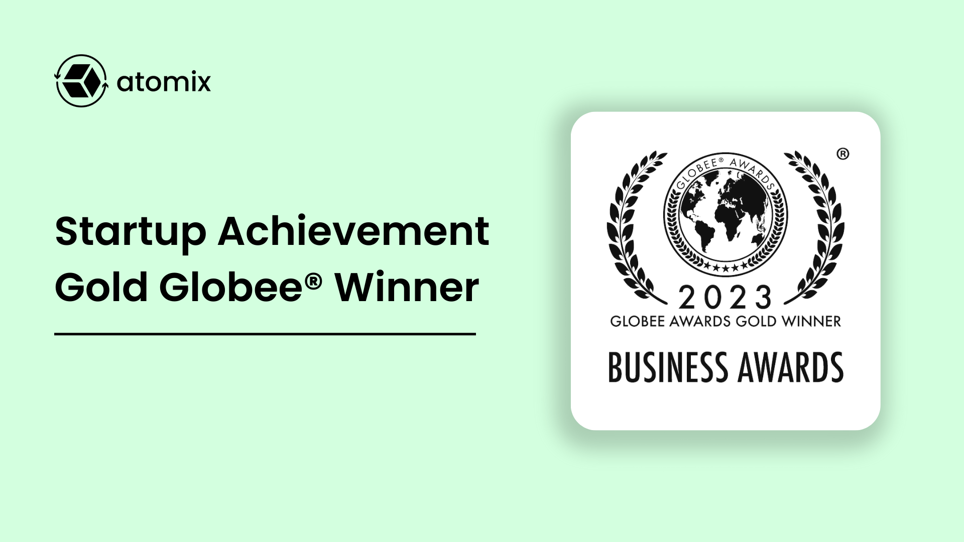 Atomix Secures Victory in the 13th Annual Globee® Business Awards 2023